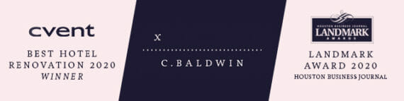 C. Baldwin – Houston's Most Transformative Hotel